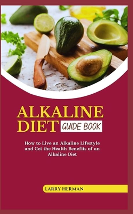 Alkaline Diet Guide Book | Herman, Larry - 교보문고