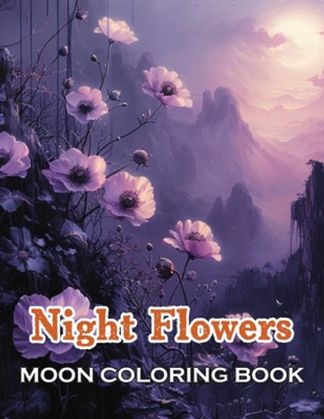 Night Flowers Moon Coloring Book | Reaves, Shantrice - 교보문고