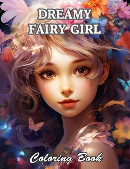 Dreamy Fairy Girl Coloring Book | Ford, Jay - 교보문고
