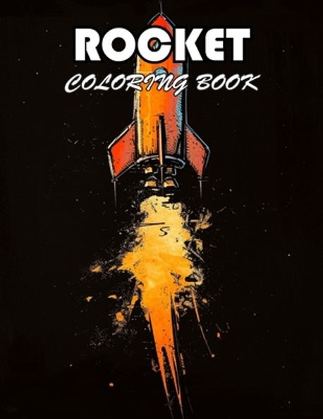 Rocket Coloring Book for Kids | Patrick, Mark - 교보문고