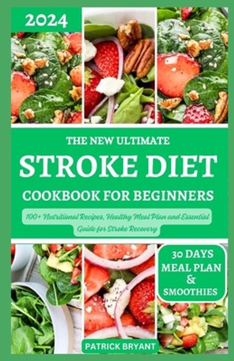 The New Ultimate Stroke Diet Cookbook for Beginners | Bryant, Patrick ...