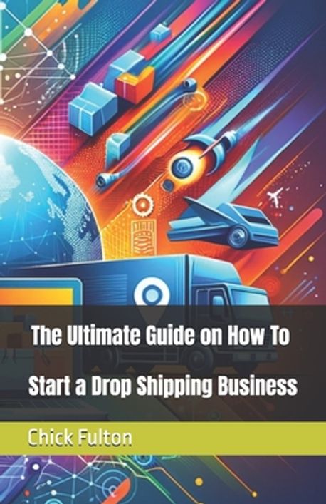 The Ultimate Guide on How To Start a Drop Shipping Business | Fulton ...