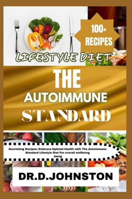 The Autoimmune Standard Lifestyle Diet | Johnston, Dr D. - 교보문고