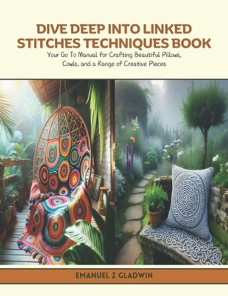 Dive Deep into Linked Stitches Techniques Book | Gladwin, Emanuel Z. - 교보문고