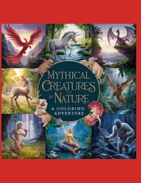 Mythical Creatures in Nature | Tale Smith, Nick - 교보문고