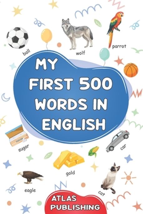 My first 500 words in English | Publishing, Atlas - 교보문고