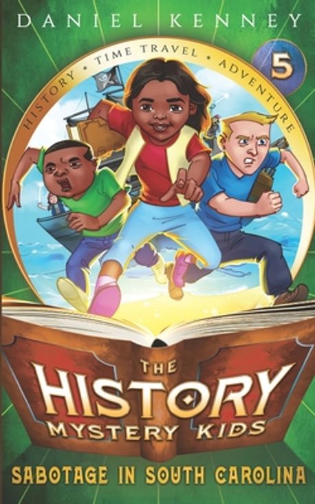 The History Mystery Kids 5 | Kenney, Daniel - 교보문고