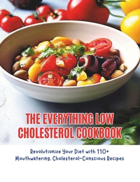 The Everything Low Cholesterol Cookbook | Henning, Gustav - 교보문고