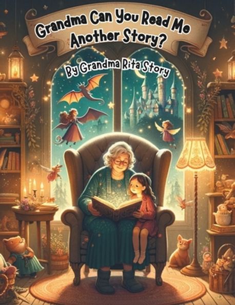 Grandma Can You Read Me Another Story Story Grandma Rita 교보문고