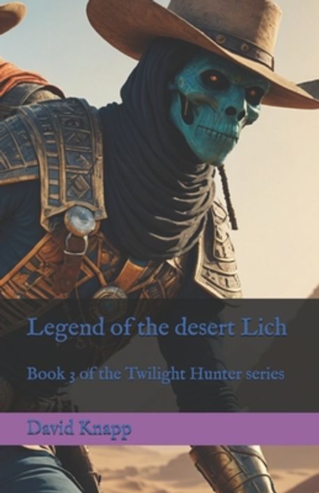 Trials of the desert Lich | Knapp, David - 교보문고