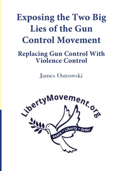 Exposing the Two Big Lies of the Gun Control Movement | Ostrowski ...