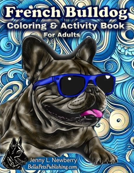 French Bulldog Coloring & Activity Book For Adults | Newberry, Jenny L ...