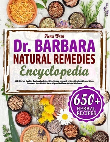 The Dr. Barbara Natural Remedies Encyclopedia | Wren, Fiona - 교보문고