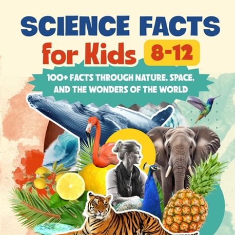 Science Facts for Kids 8-12 | Lee, Holly - 교보문고