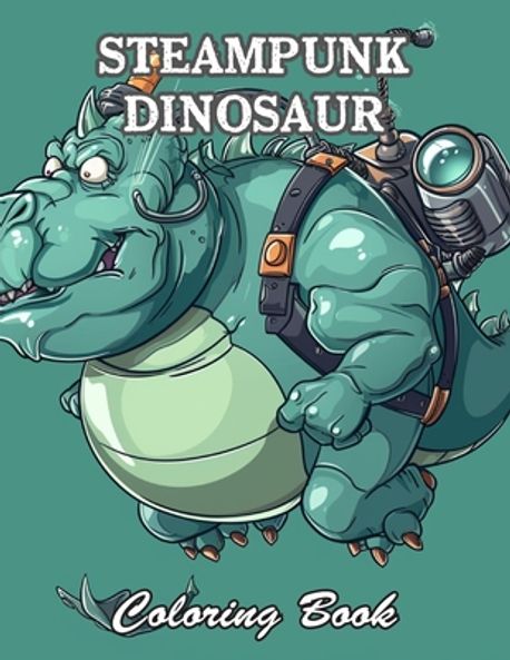 Steampunk Dinosaur Coloring Book | Jolly, Natasa - 교보문고