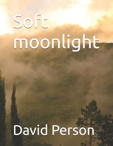 Soft moonlight | Person, David - 교보문고