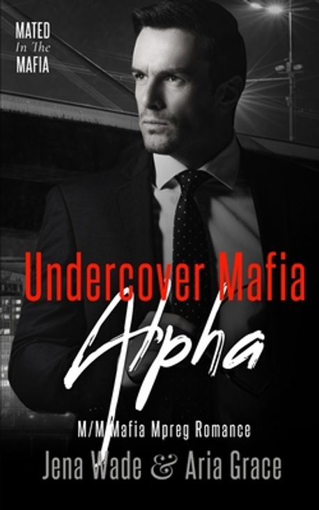 Undercover Mafia Alpha | Grace, Aria - 교보문고