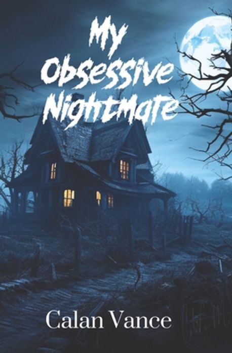 My Obsessive Nightmare | Vance, Calan - 교보문고