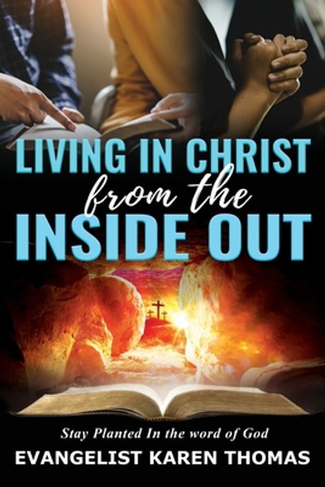 Living In Christ From the Inside Out | Thomas, Evangelist Karen - 교보문고