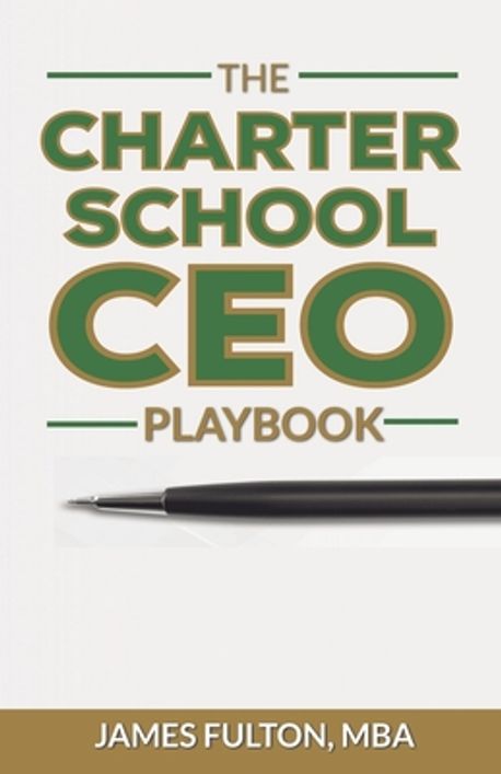 The Charter School CEO Playbook | Fulton, Mba James - 교보문고