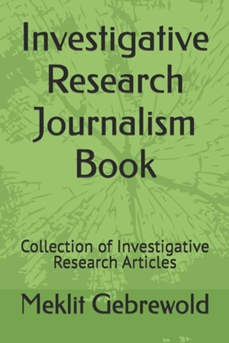 Investigative Research Journalism Book | Gebrewold, Meklit Garedew - 교보문고