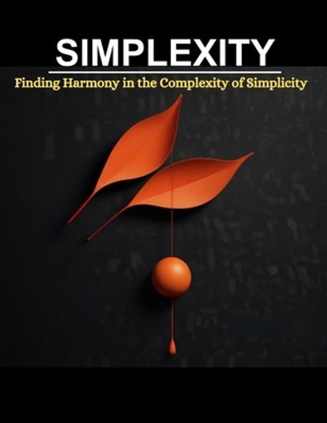 Simplexity | Bisht, Swati - 교보문고
