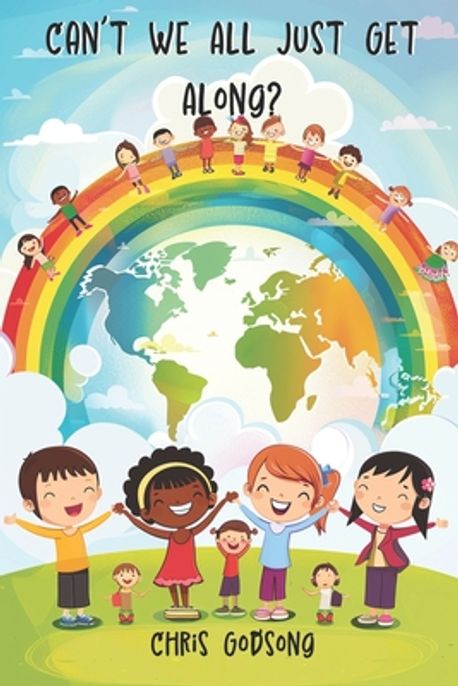 Can't We All Just get Along? | Godsong, Chris - 교보문고