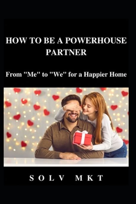 How to Be a Better Partner | Mkt, Solv - 교보문고