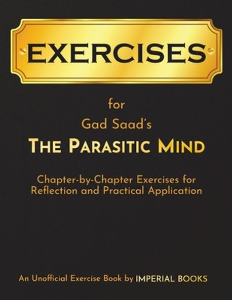 Exercise Book for Gad Saad's The Parasitic Mind | Books, Imperial - 교보문고