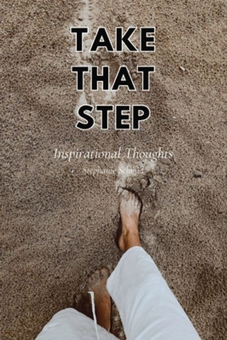 Take That Step | Schmid, Stephanie - 교보문고