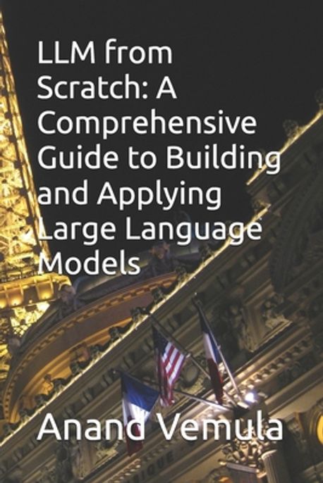 LLM from Scratch | Vemula, Anand - 교보문고