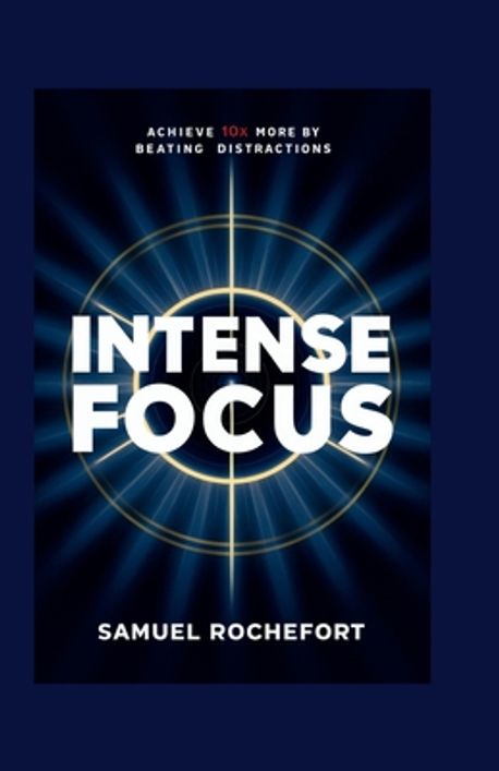Intense Focus | Rochefort, Samuel - 교보문고