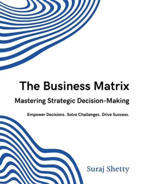 The Business Matrix | Shetty, Suraj S. - 교보문고
