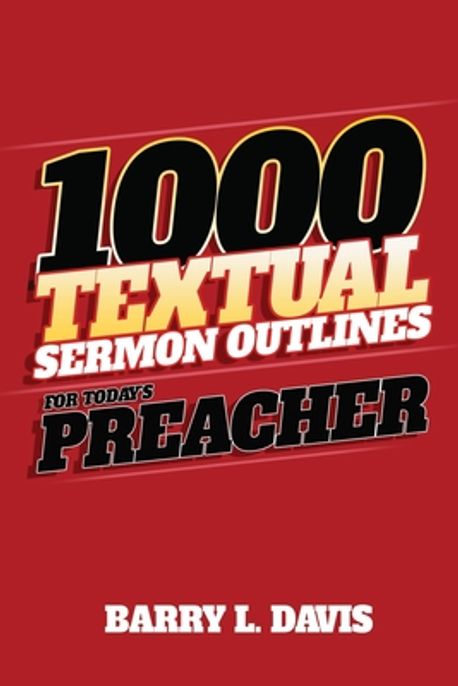 1,000 Textual Sermon Outlines for Today's Preacher | Davis, Barry L. - 교보문고