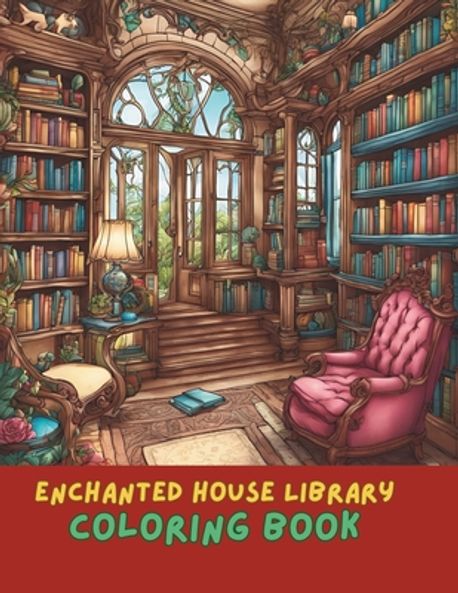 Enchanted House Library Coloring Book | Jones, Amelia - 교보문고