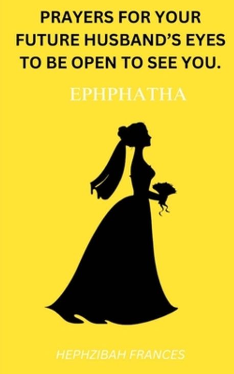 Ephphatha!! | Frances, Hephzibah - 교보문고