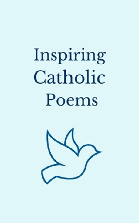 Inspiring Catholic Poems | Berg, Benedict S. - 교보문고