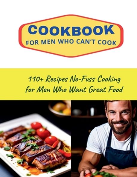 CookBook for Men Who Can't Cook | Robinson, Daisy - 교보문고