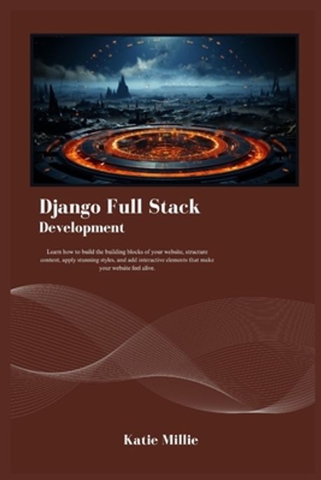 Django Full Stack Development | Millie, Katie - 교보문고