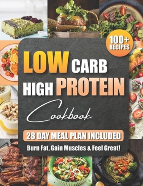 Low Carb High Protein Cookbook | Green, Samantha - 교보문고