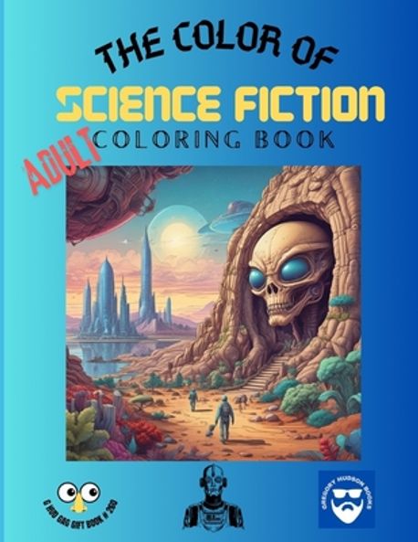 The Color of Science Fiction - Adult Coloring Book | Hudson, Greg - 교보문고