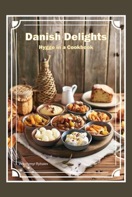 Danish Delights | Rybaiev, Volodymyr - 교보문고