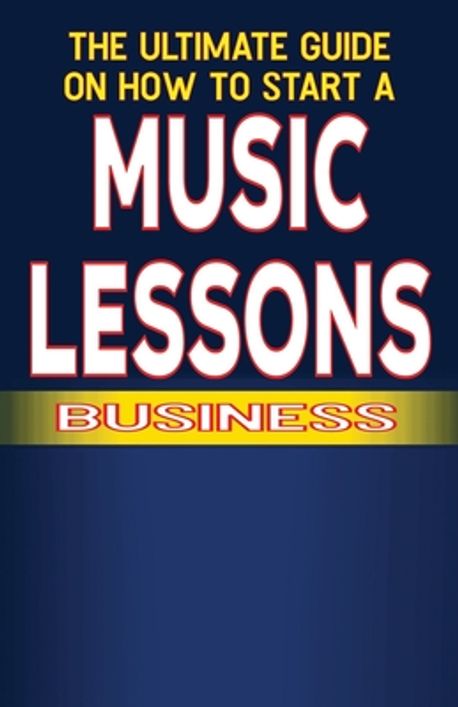 The Ultimate Guide on How To Start a Music Lessons Business | Fulton ...