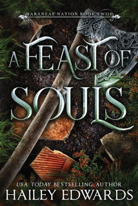 A Feast of Souls | Edwards, Hailey - 교보문고