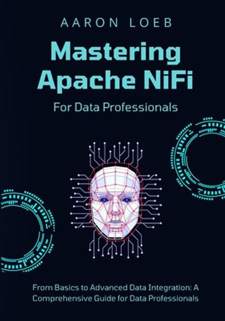Mastering Apache NiFi | Loeb, Aaron - 교보문고