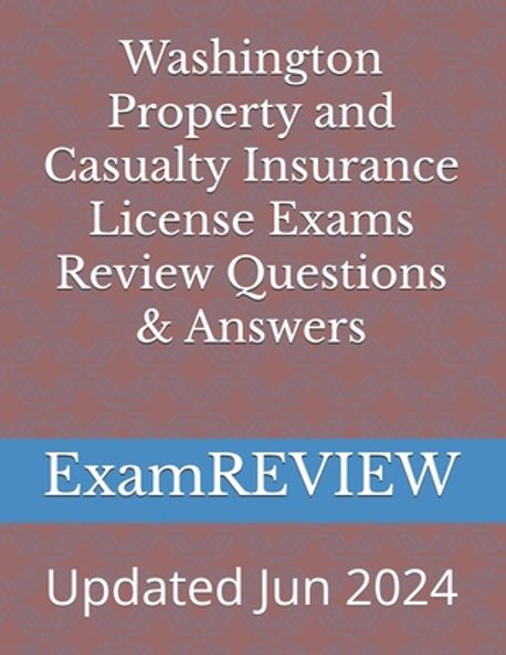 Washington Property and Casualty Insurance License Exams Review ...