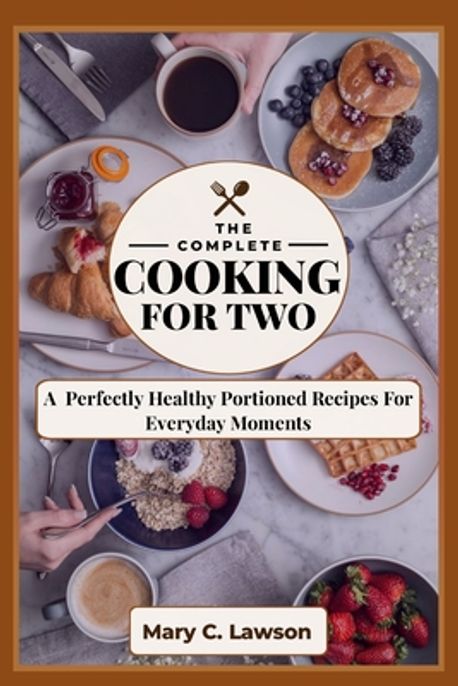 The Complete Cooking for two | Lawson, Mary C. - 교보문고