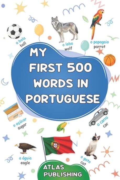 My first 500 words in Portuguese | Publishing, Atlas - 교보문고