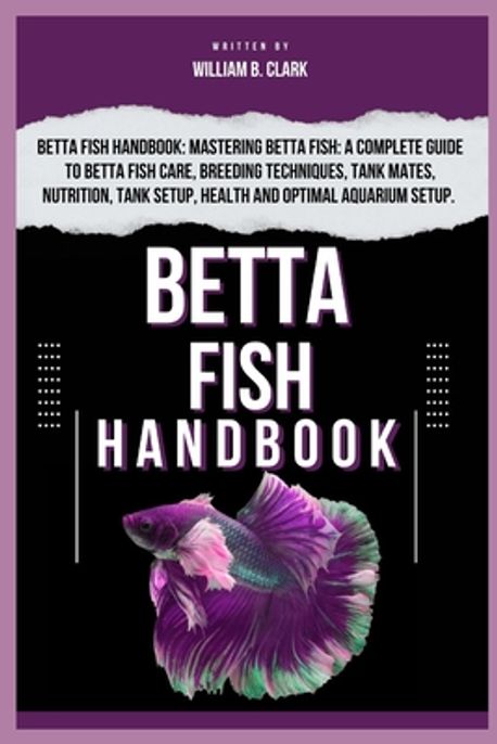 Betta Fish Handbook | B. Clark, William - 교보문고