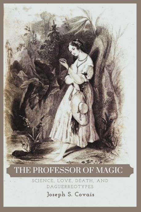 The Professor of Magic | Covais, Joseph S. - 교보문고